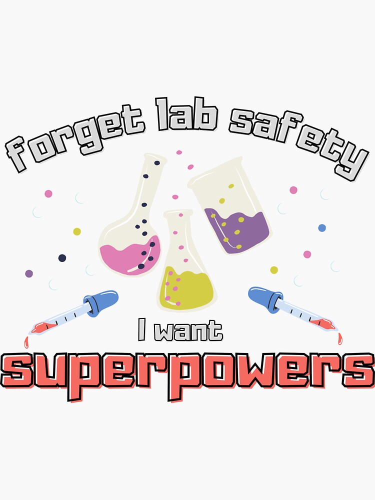 "Funny Lab T-Shirt | Forget Lab Safety I Want Superpowers" Sticker for ...