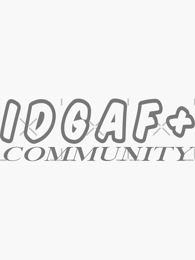 "IDGAF+ Community" Sticker for Sale by TheArtPunk | Redbubble