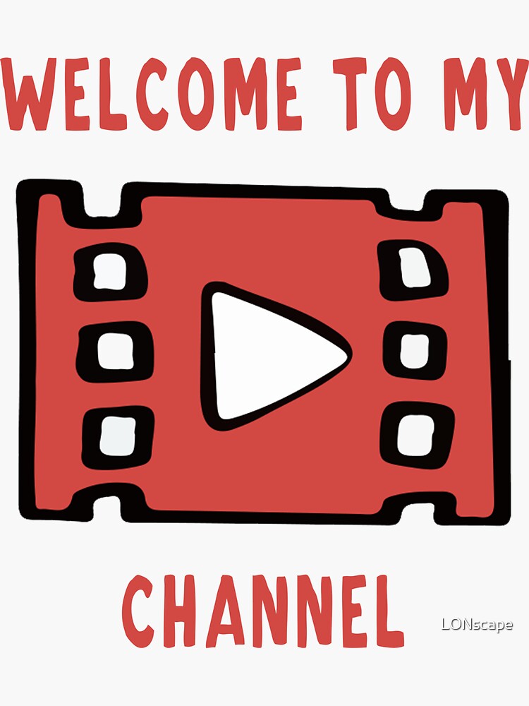 "youtube influencer merch welcome to my channel" Sticker for Sale by ...