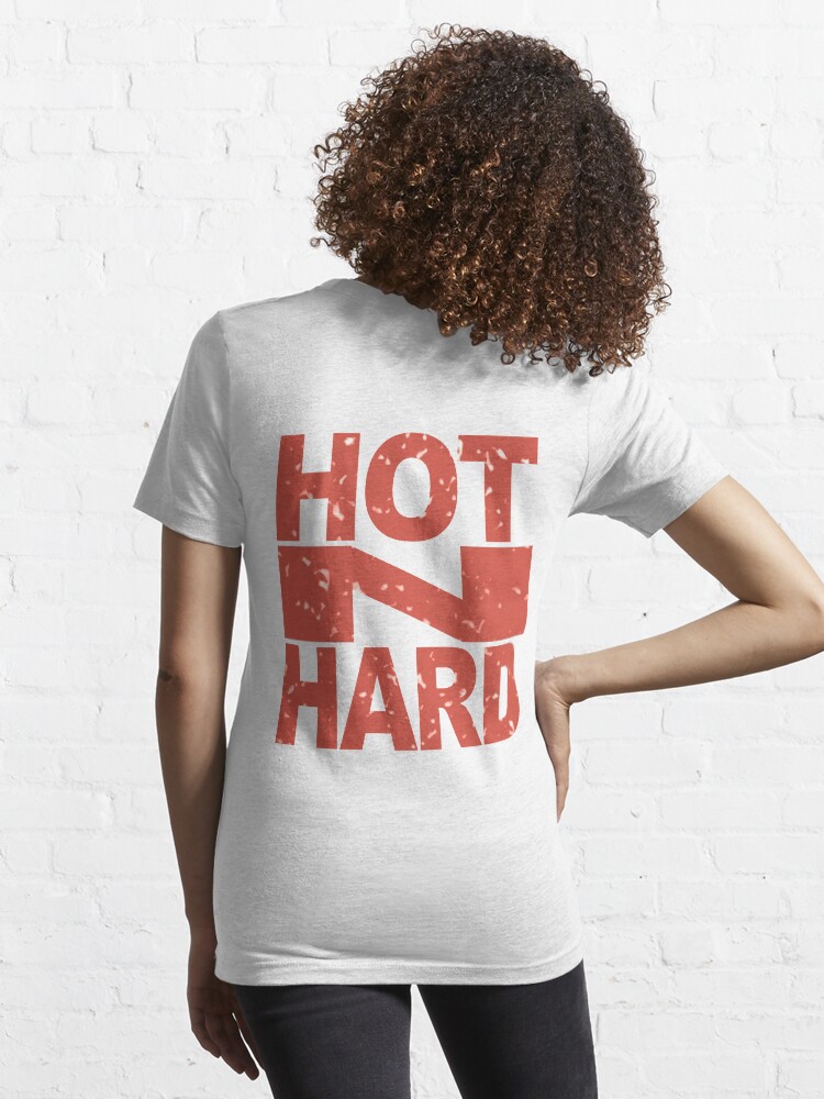 "Hot N Hard Styles Design" T-shirt for Sale by livstuff | Redbubble ...