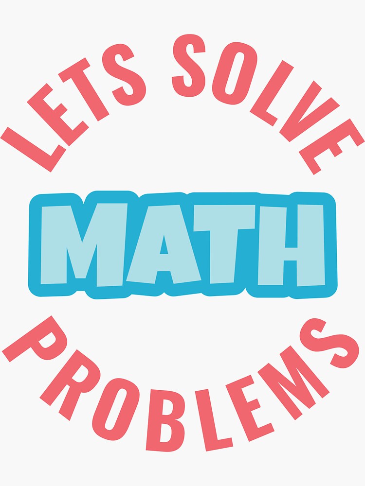 "Lets solve Math problems funny" Sticker for Sale by Think4Prints | Redbubble