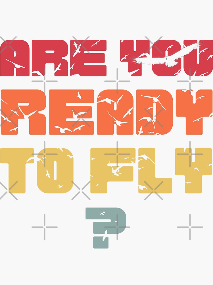 "Are you ready to fly?" Sticker for Sale by Urbanksy | Redbubble