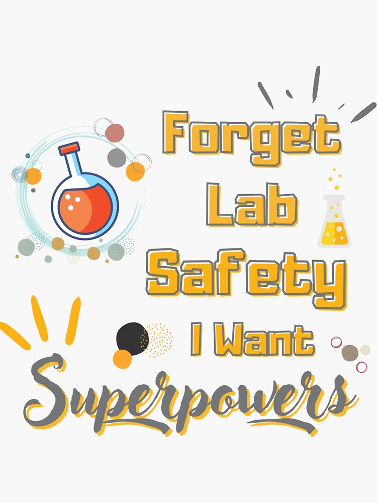 "Forget Lab Safety I Want Superpowers" Sticker for Sale by ...