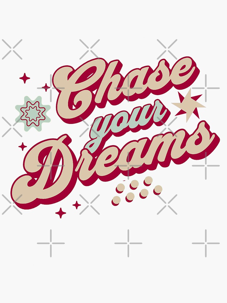 "chase your dream" Sticker for Sale by manardesign | Redbubble