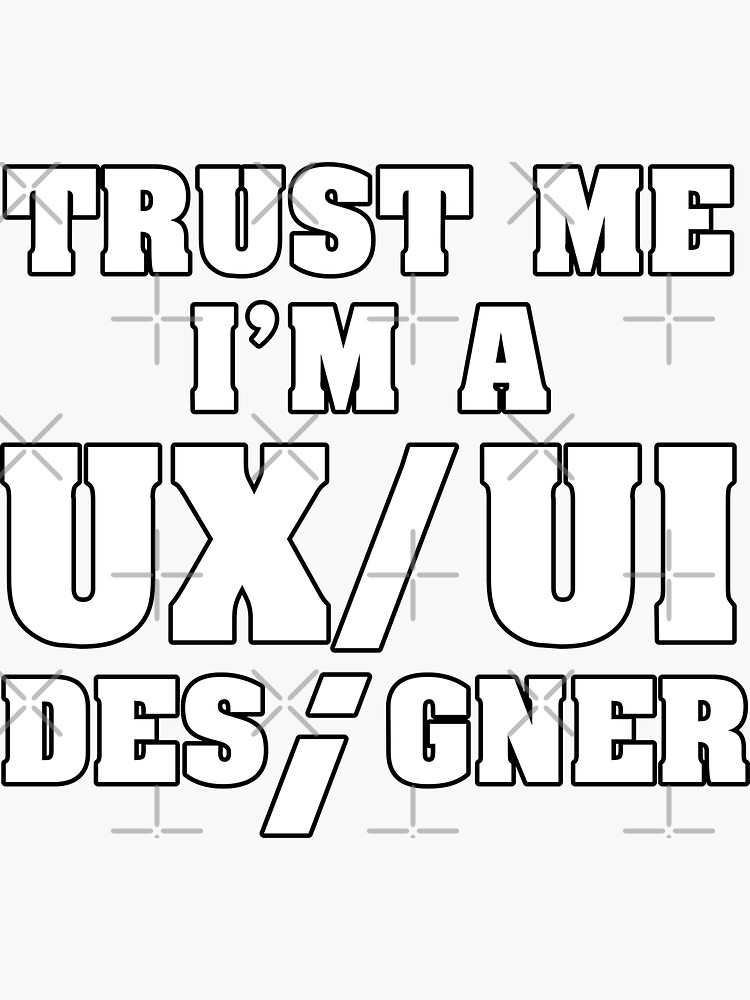 "Funny Trust Me I'm a UX/UI Designer Shirt" Sticker for Sale by knapst ...