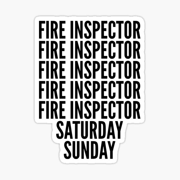 "Fire inspector funny workweek for Fire inspectors" Sticker for Sale by ...