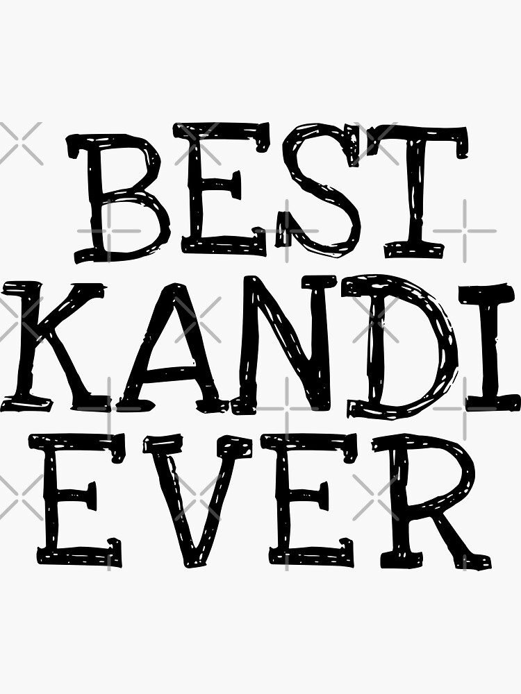 "Best Kandi Ever Funny Personalized Name" Sticker for Sale by ...