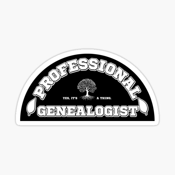 "Professional Genealogist. Yes. It's a Thing." Sticker for Sale by ...