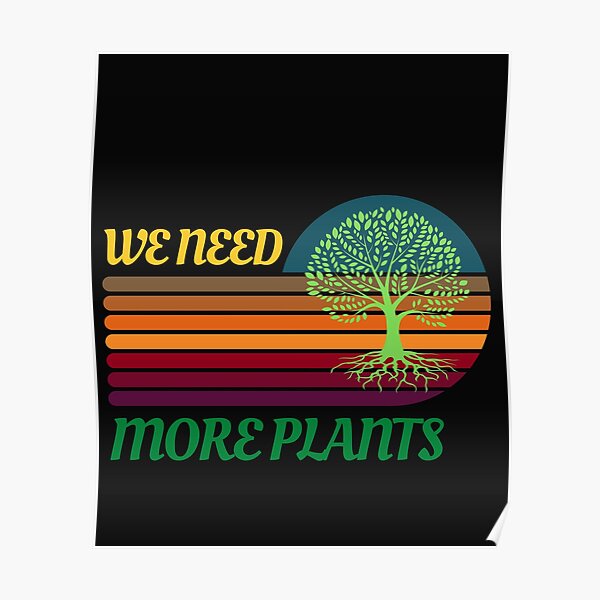 "We need more plants: Save the earth, Make earth green, save the planet ...