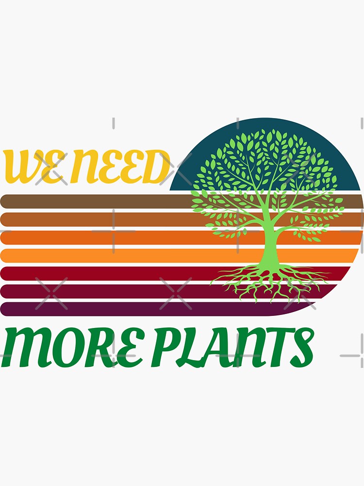 "We need more plants: Save the earth, Make earth green, save the planet ...