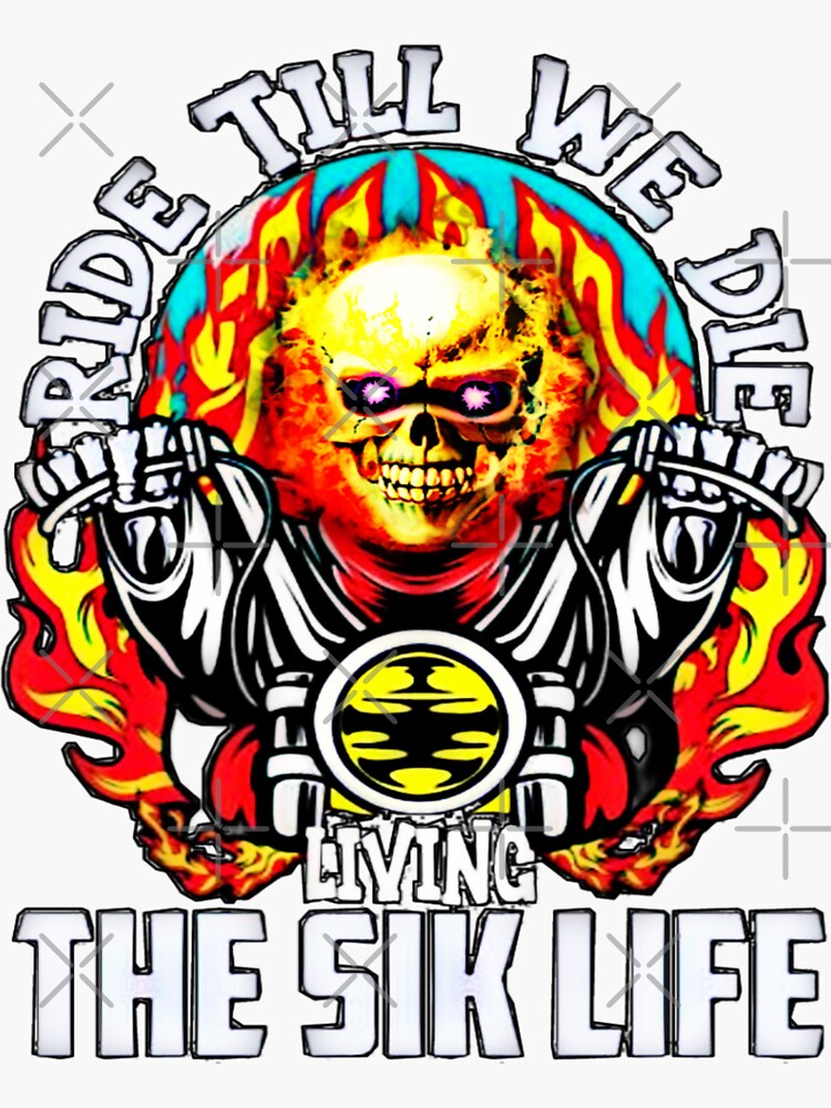 "Ride till we die, living the sik life, biker skull" Sticker for Sale ...