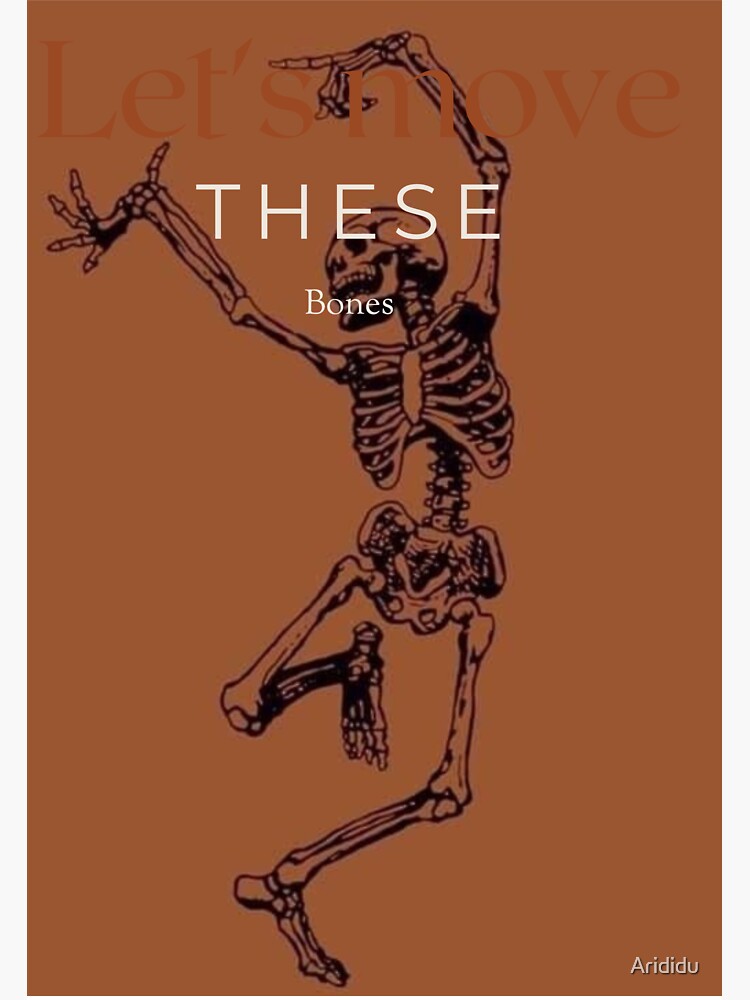 "Let's move these bones" Sticker for Sale by Arididu | Redbubble