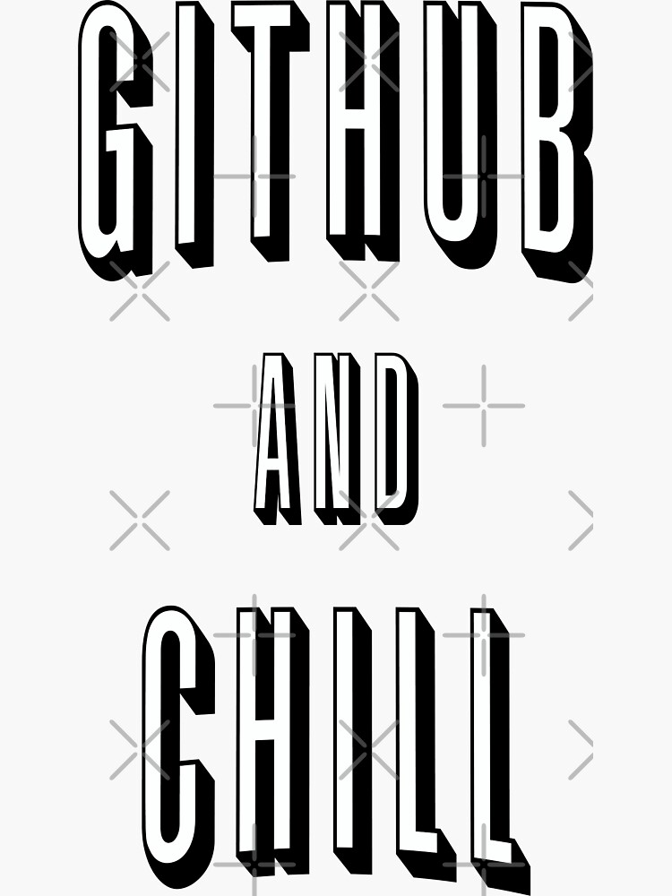 "Github and chill | Funny Netflix Computer" Sticker for Sale by typo-n ...