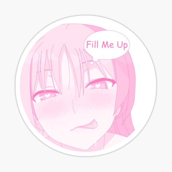 "Fill me up anime girl " Sticker for Sale by ArthurPoe | Redbubble