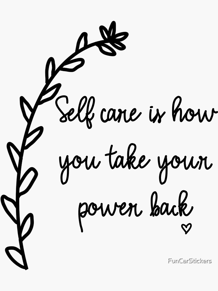 "Self Care Is How You Take Your Power Back" Sticker for Sale by ...