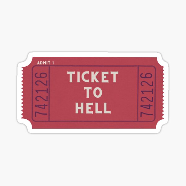 "Ticket to hell" Sticker for Sale by Acreatess | Redbubble