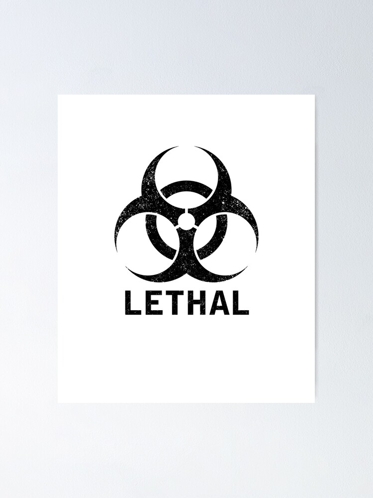 "LETHAL word with Biohazard symbol" Poster for Sale by Dreamakerstudio ...