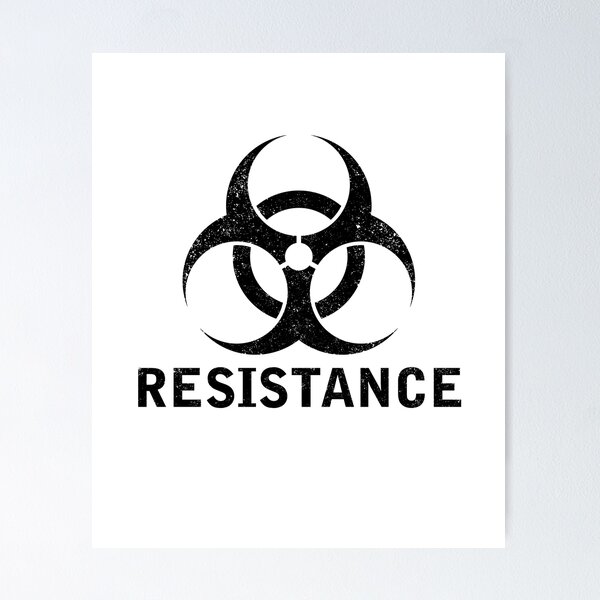 "RESISTANCE word with Biohazard symbol" Poster for Sale by ...