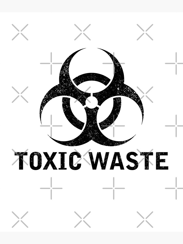 "TOXIC WASTE word with Biohazard symbol" Poster for Sale by ...