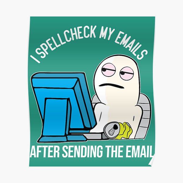 "Funny Spell Check Work Office email meme character" Poster for Sale by ...