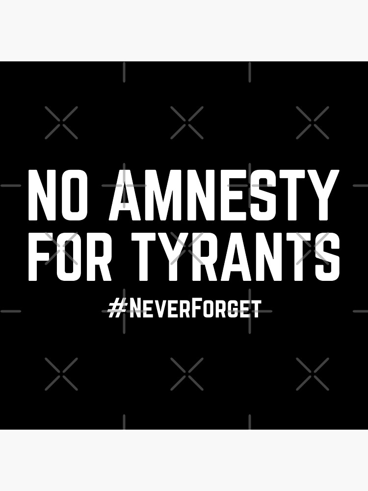"No Amnesty For Tyrants Never Forget" Sticker for Sale by Heartworx ...
