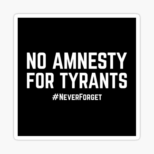 "No Amnesty For Tyrants Never Forget" Sticker for Sale by Heartworx ...