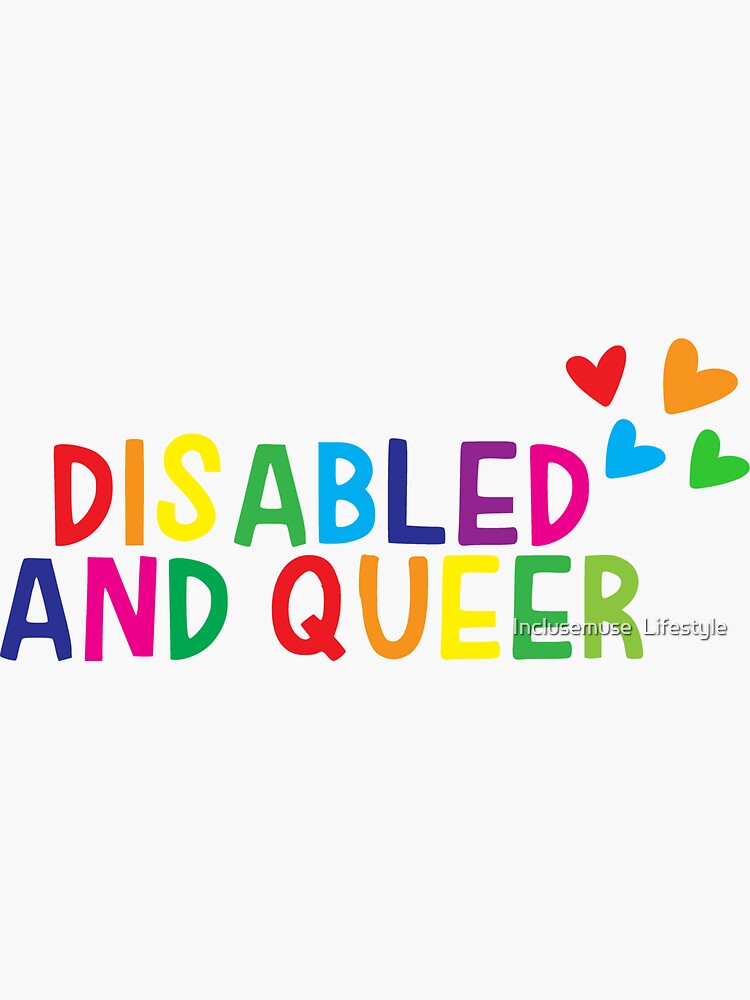 "Disabled and Queer" Sticker for Sale by Muniquesg | Redbubble