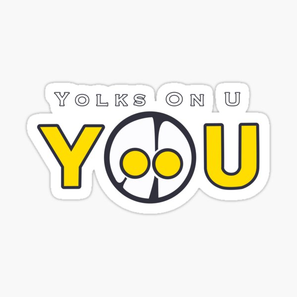 "Yolks On U" Sticker for Sale by yolksonu | Redbubble