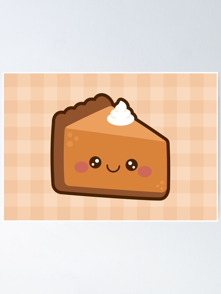 "Kawaii Pumpkin Pie Slice" Poster for Sale by MeggieNic | Redbubble