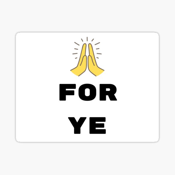 "Pray for Ye" Sticker for Sale by MemeTees- | Redbubble