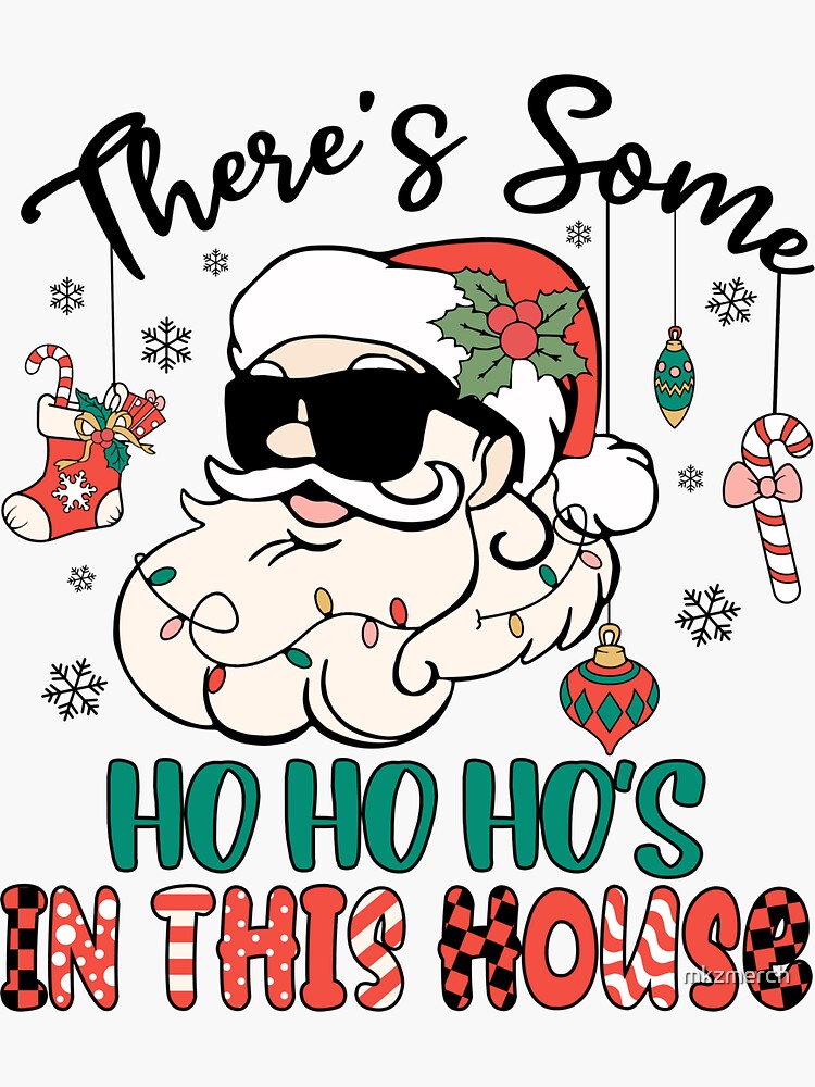 "There are some Ho Ho Ho's in this House Funny Dirty Santa Claus ...