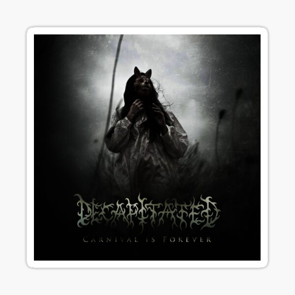 "Carnival Is Forever Decapitated" Sticker for Sale by mtastore429 ...