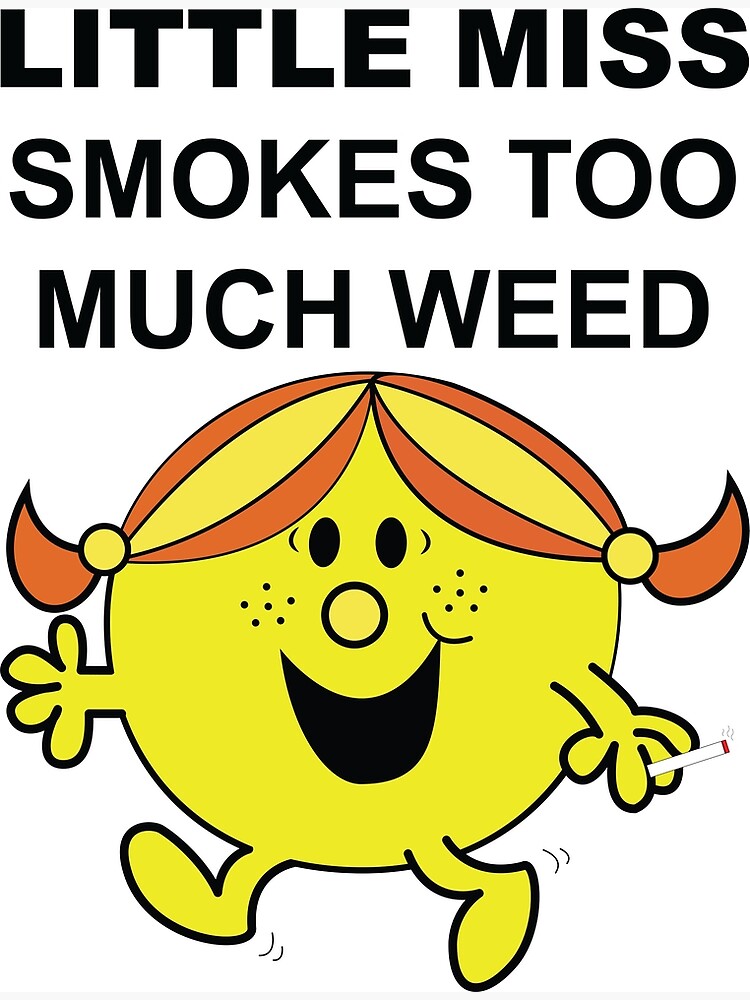 "little miss smokes too much weed" Poster for Sale by YasokiDesignes ...