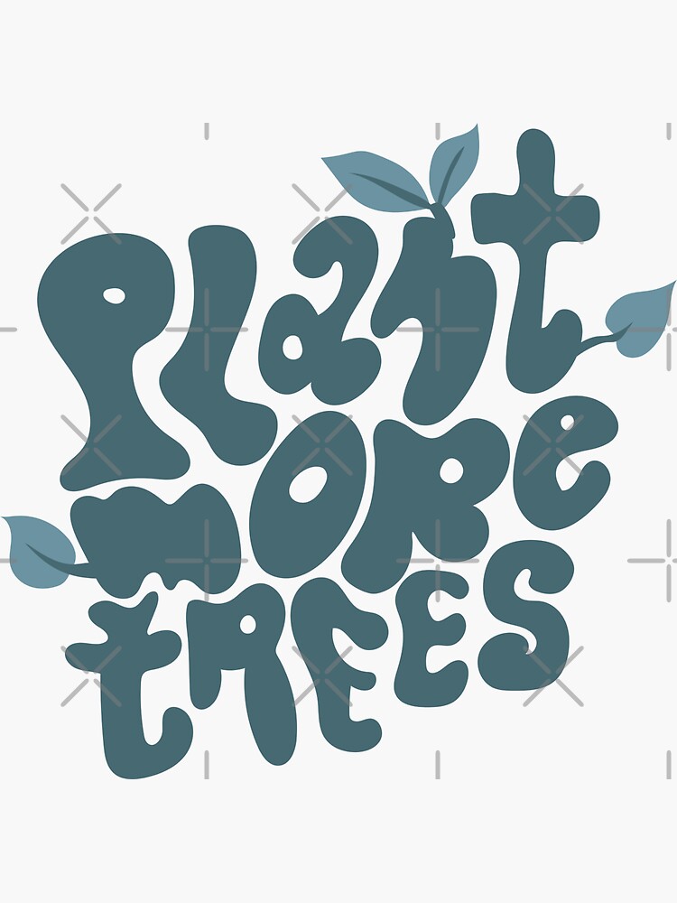"Plant more trees motivation image lover " Sticker for Sale by ...