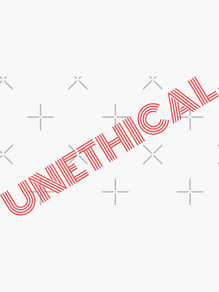 "UNETHICAL" Sticker for Sale by praveendake | Redbubble