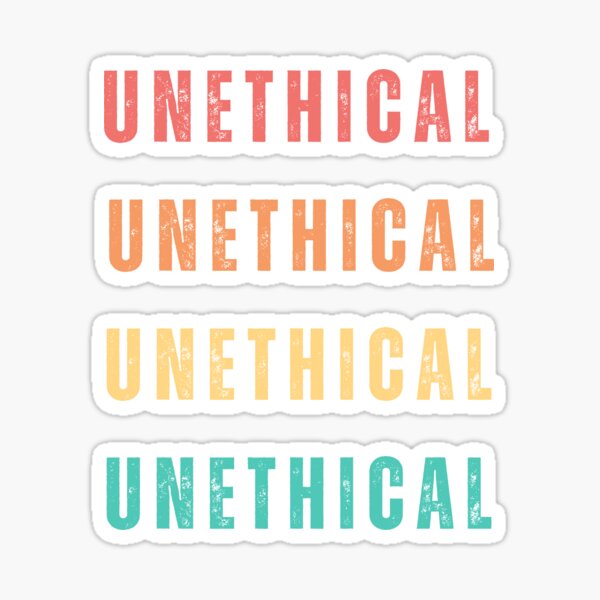 "UNETHICAL" Sticker for Sale by praveendake | Redbubble