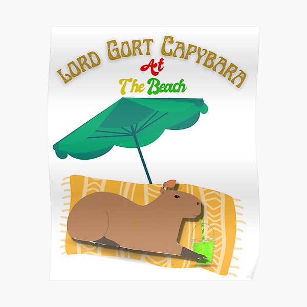 " Lord Gort Capybara at the Beach" Poster for Sale by Reubens-Art ...
