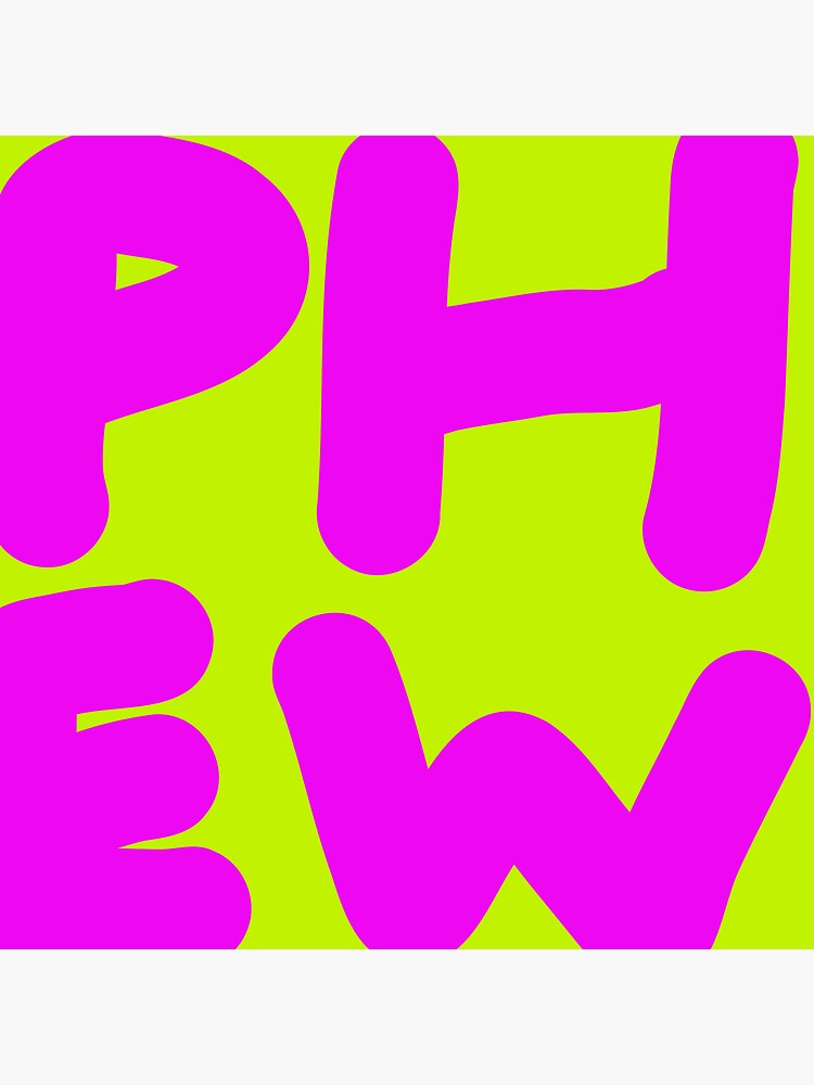 "Phew, Typography design gift for your friends" Sticker for Sale by ...