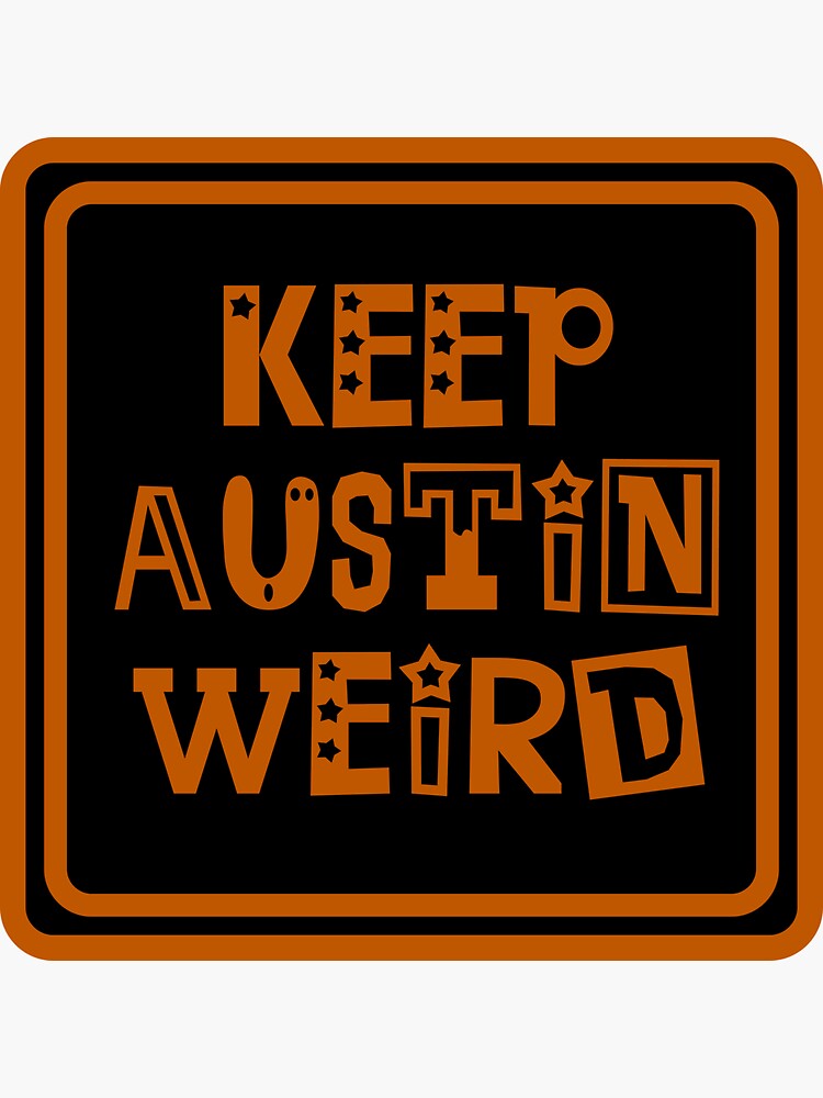 "Keep Austin Weird - Texas" Sticker for Sale by JourneyCreative | Redbubble
