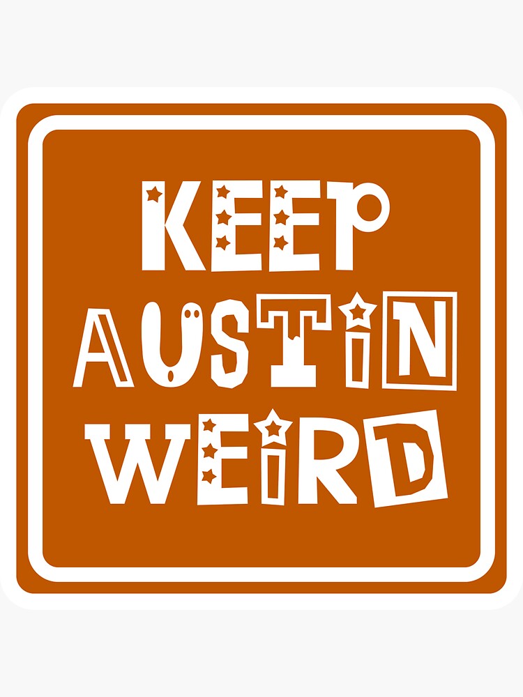 "Keep Austin Weird - Texas" Sticker for Sale by JourneyCreative | Redbubble
