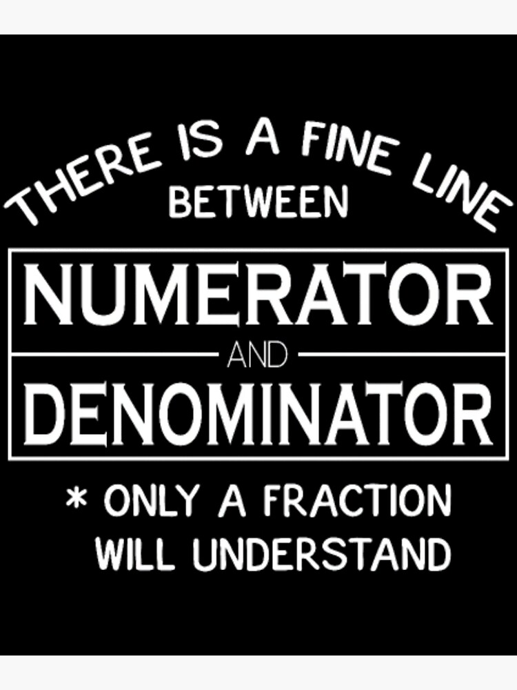 "Numerator And Denominator - Math Teacher Math Geek" Poster for Sale by ...