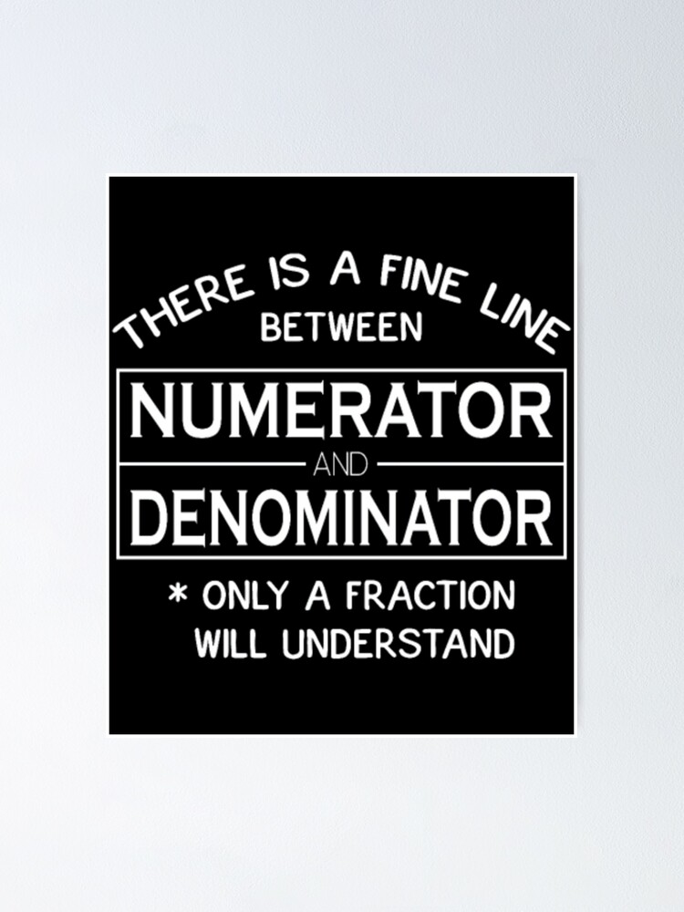 "Numerator And Denominator - Math Teacher Math Geek" Poster for Sale by ...