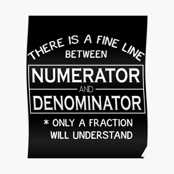 "Numerator And Denominator - Math Teacher Math Geek" Poster for Sale by ...