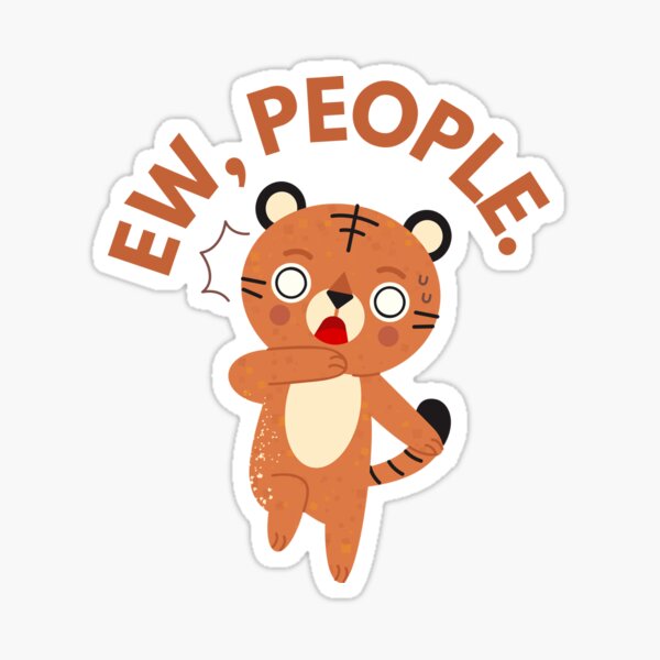 "Ew People Funny, Ew People Quote" Sticker for Sale by GalleryHeart ...
