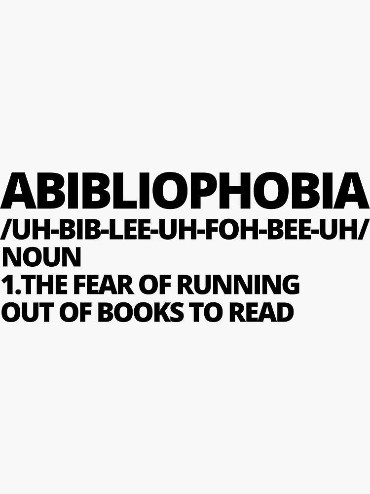 "Abibliophobia Definition — Book Fan, Read Them, Quotes" Sticker for ...