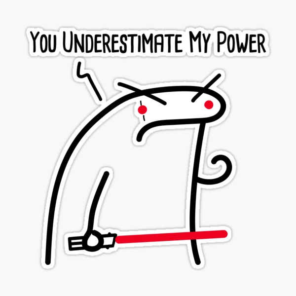 You Underestimate My Power Meme