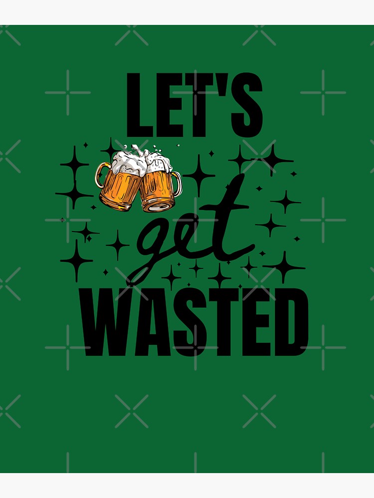 "Let's get wasted" Sticker for Sale by JA57 | Redbubble
