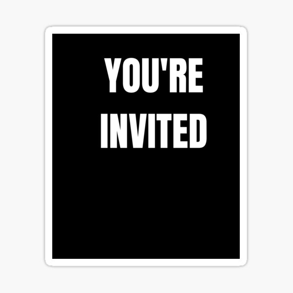 "You're invited" Sticker for Sale by JA57 | Redbubble