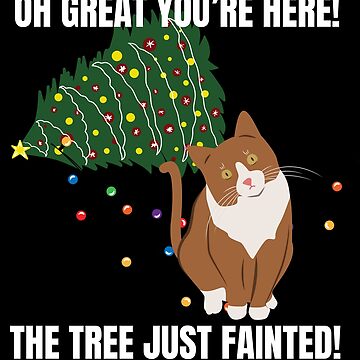 "Christmas Cat meme the tree fainted" Sticker for Sale by JoeyGrace ...