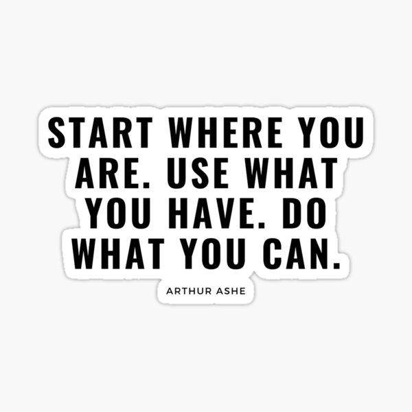 "Start where you are" Sticker for Sale by motivationology | Redbubble